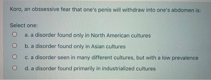 Solved Koro, an obssessive fear that one's penis will | Chegg.com