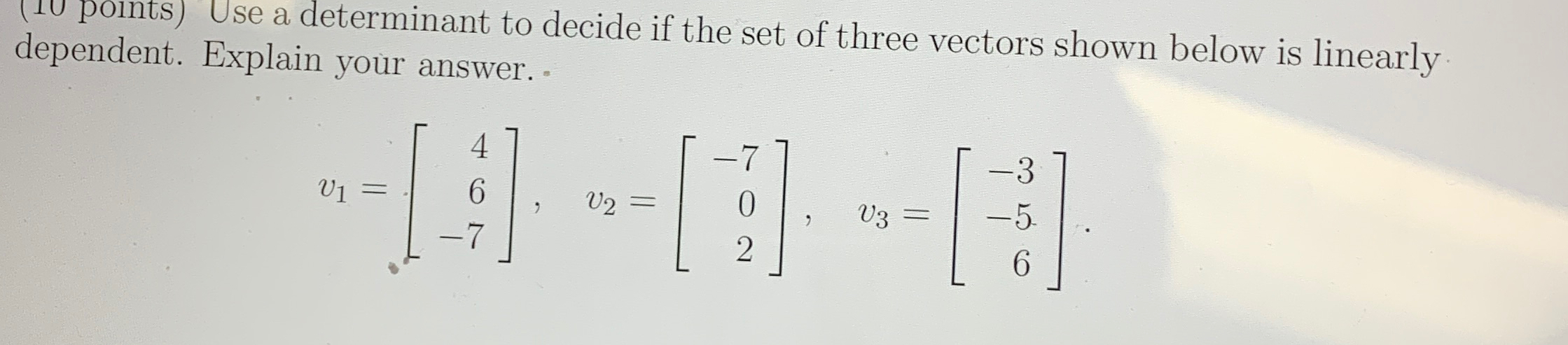 Solved Use a determinant to decide if the set of three | Chegg.com