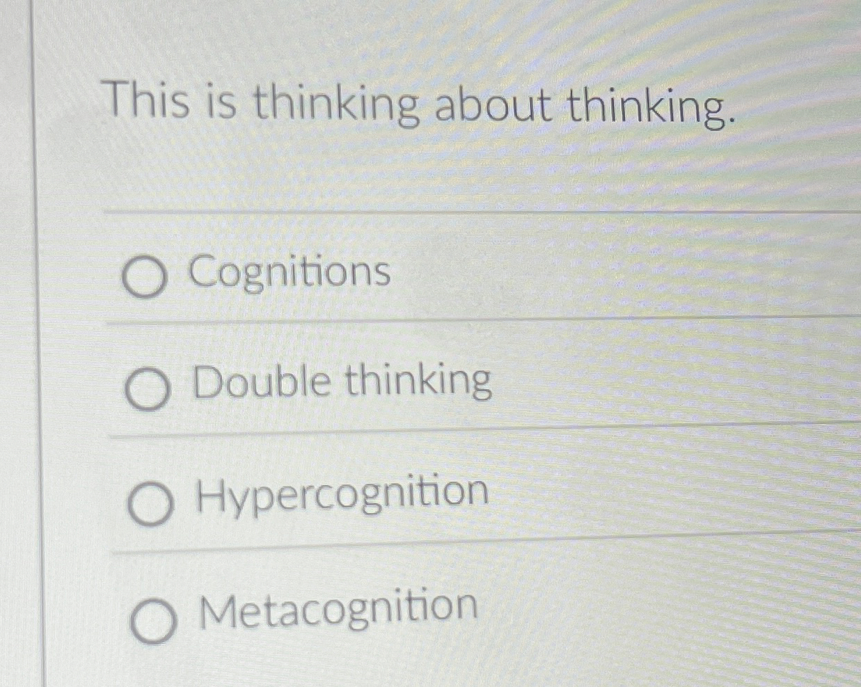 Solved This is thinking about thinking.CognitionsDouble | Chegg.com