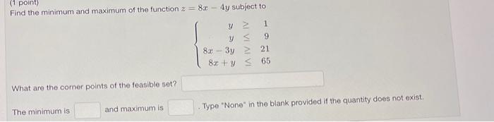 Solved Find the minimum and maximum of the function z=8x−4y | Chegg.com