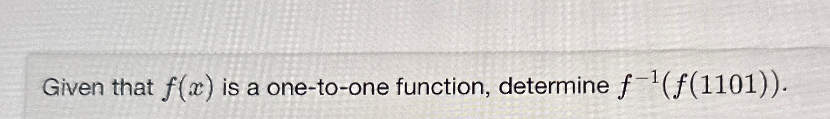 Solved Given that f(x) ﻿is a one-to-one function, determine | Chegg.com