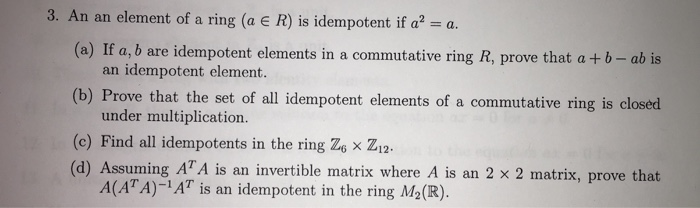 Solved 3. An an element of a ring (a € R) is idempotent if | Chegg.com
