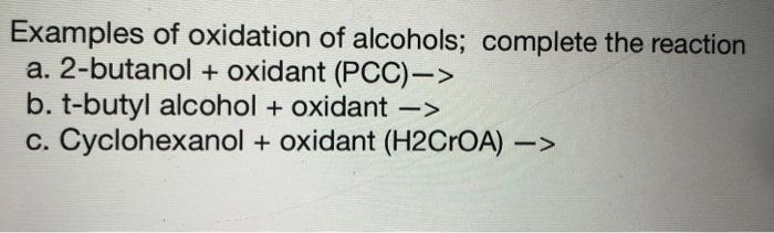 [Solved]: Examples of oxidation of alcohols; complete the r