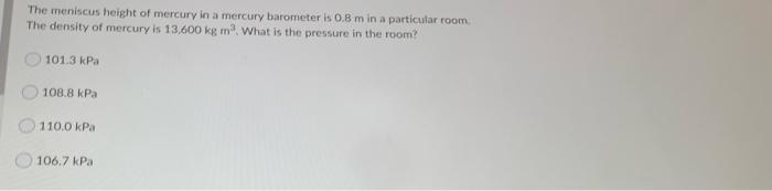 Solved The meniscus height of mercury in a mercury barometer | Chegg.com