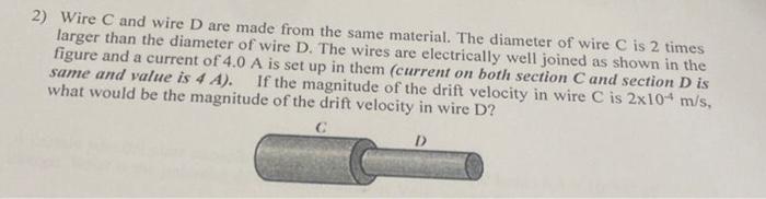Solved 2) Wire C and wire D are made from the same material. | Chegg.com