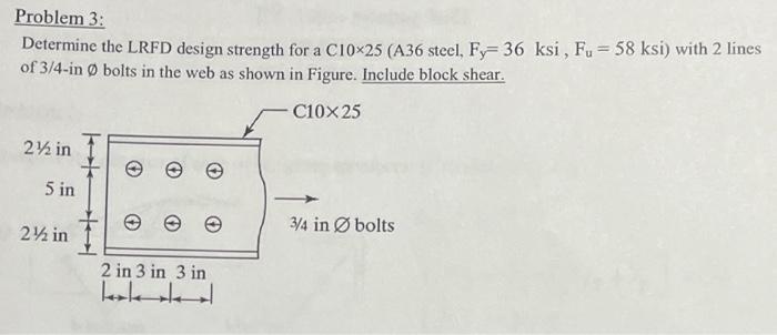 Solved Problem 3: Determine the LRFD design strength for a | Chegg.com