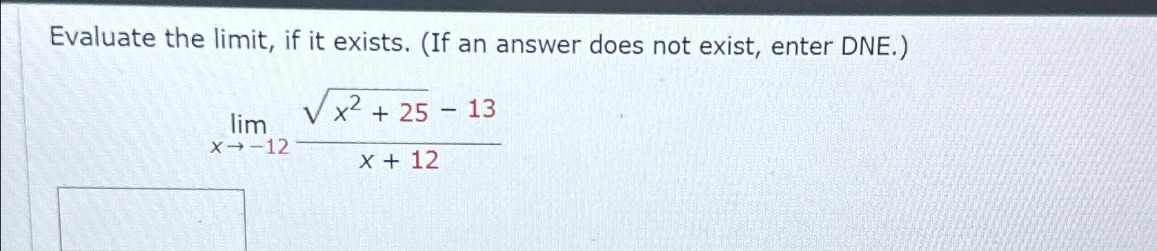 Solved Evaluate the limit, ﻿if it exists. (If an answer does | Chegg.com
