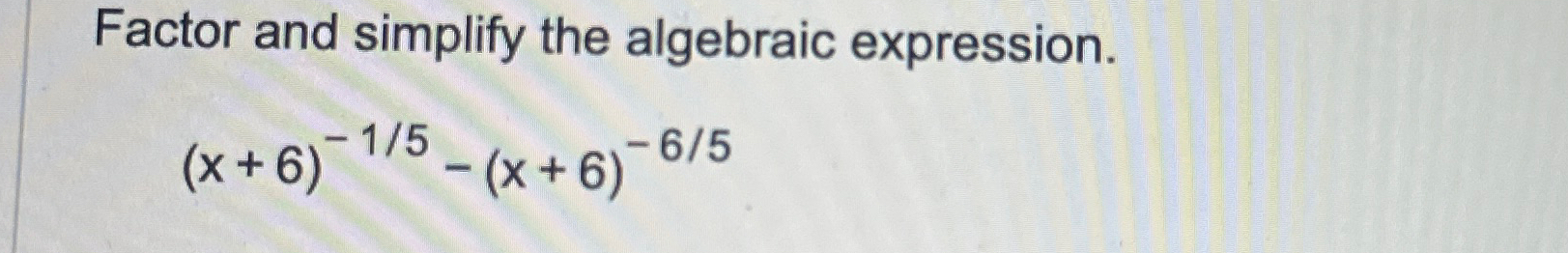 Solved Factor and simplify the algebraic | Chegg.com