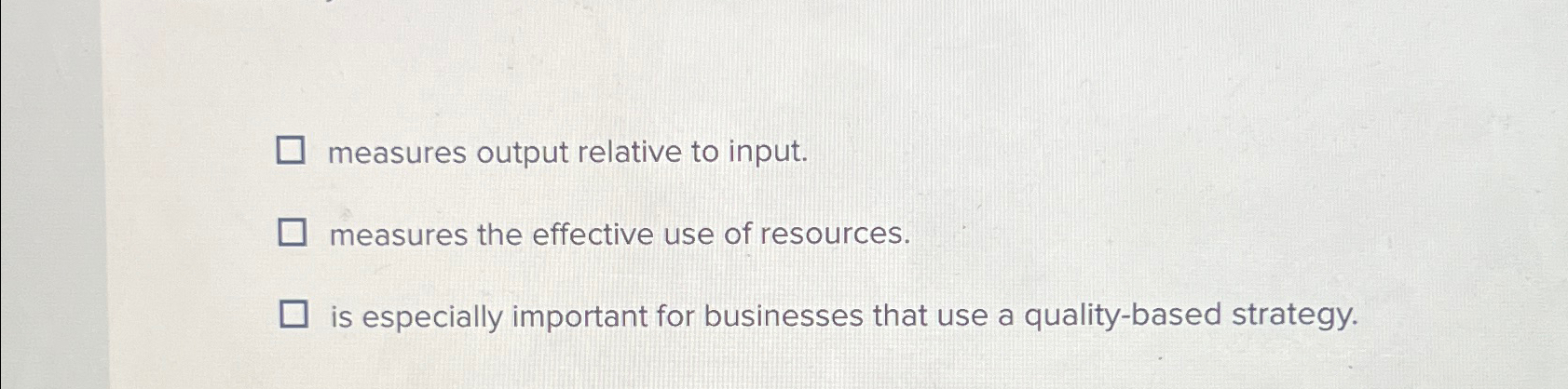 Solved measures output relative to input.measures the | Chegg.com