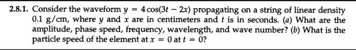 Solved 8.1. Consider the waveform y=4cos(3t−2x) propagating | Chegg.com
