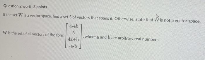 Solved If the set W is a vector space, find a set S of | Chegg.com
