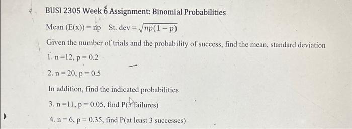 Solved BUSI 2305 Week 6 Assignment: Binomial Probabilities | Chegg.com