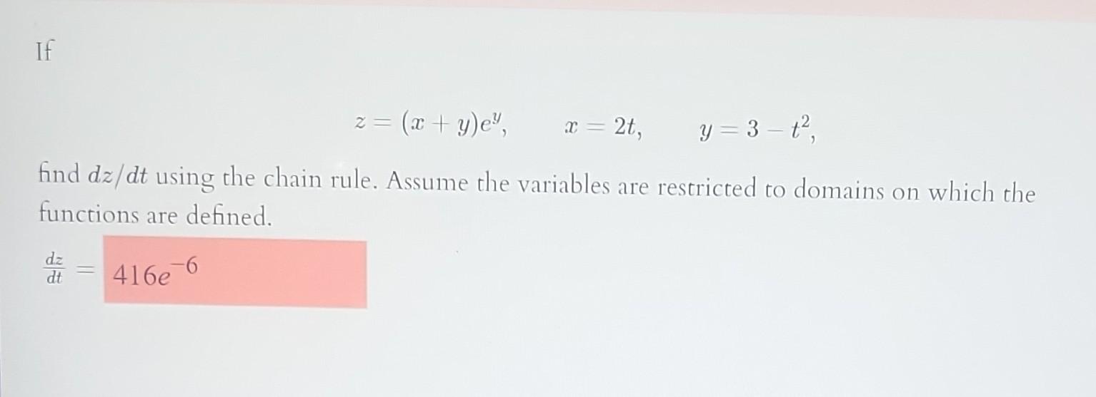 Solved z=(x+y)ey,x=2t,y=3−t2 find dz/dt using the chain | Chegg.com