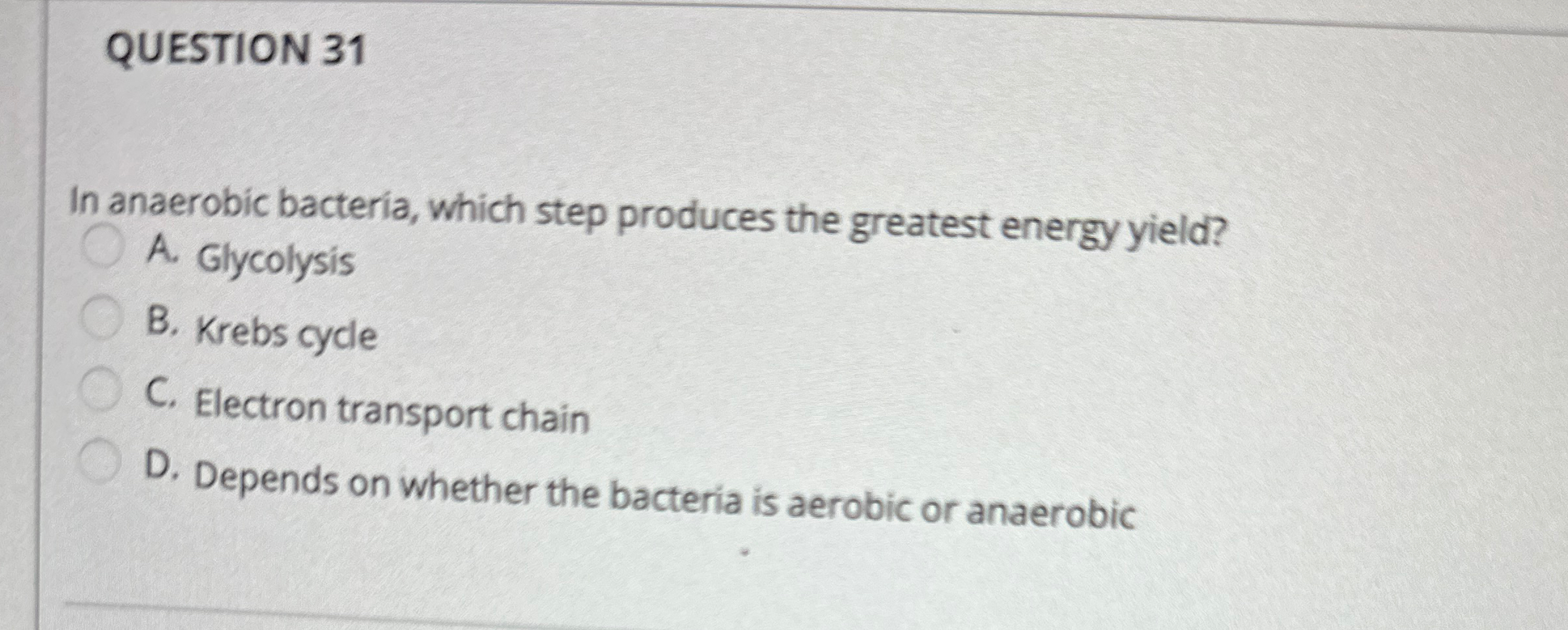 Solved QUESTION 31In anaerobic bacteria, which step produces | Chegg.com