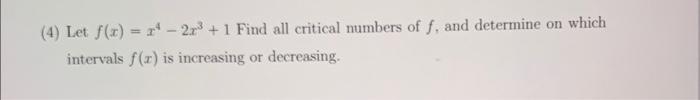 Solved (4) Let f(x)=x4−2x3+1 Find all critical numbers of f, | Chegg.com