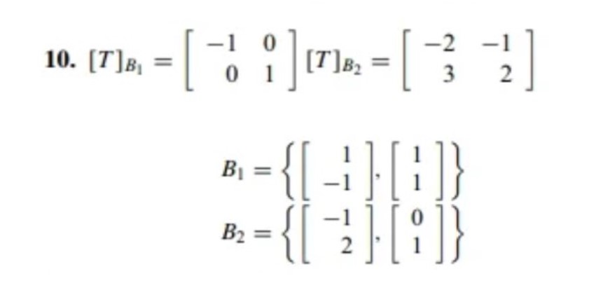 In Exercises 7-10, [T]B1 ﻿and [T]B2 ﻿are, | Chegg.com