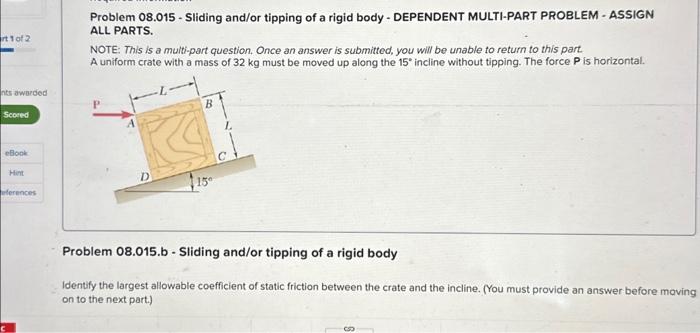 Solved Problem 08.015 - Sliding and/or tipping of a rigid | Chegg.com