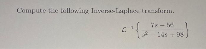 Solved Compute the following Inverse-Laplace transform. | Chegg.com