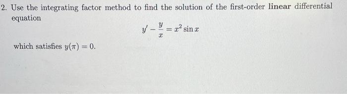 Solved Use the integrating factor method to find the | Chegg.com