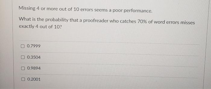Solved Missing 4 or more out of 10 errors seems a poor | Chegg.com