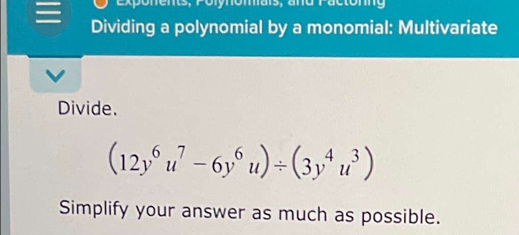Solved Dividing a polynomial by a monomial: | Chegg.com
