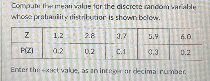 Solved Compute the mean value for the discrete random | Chegg.com