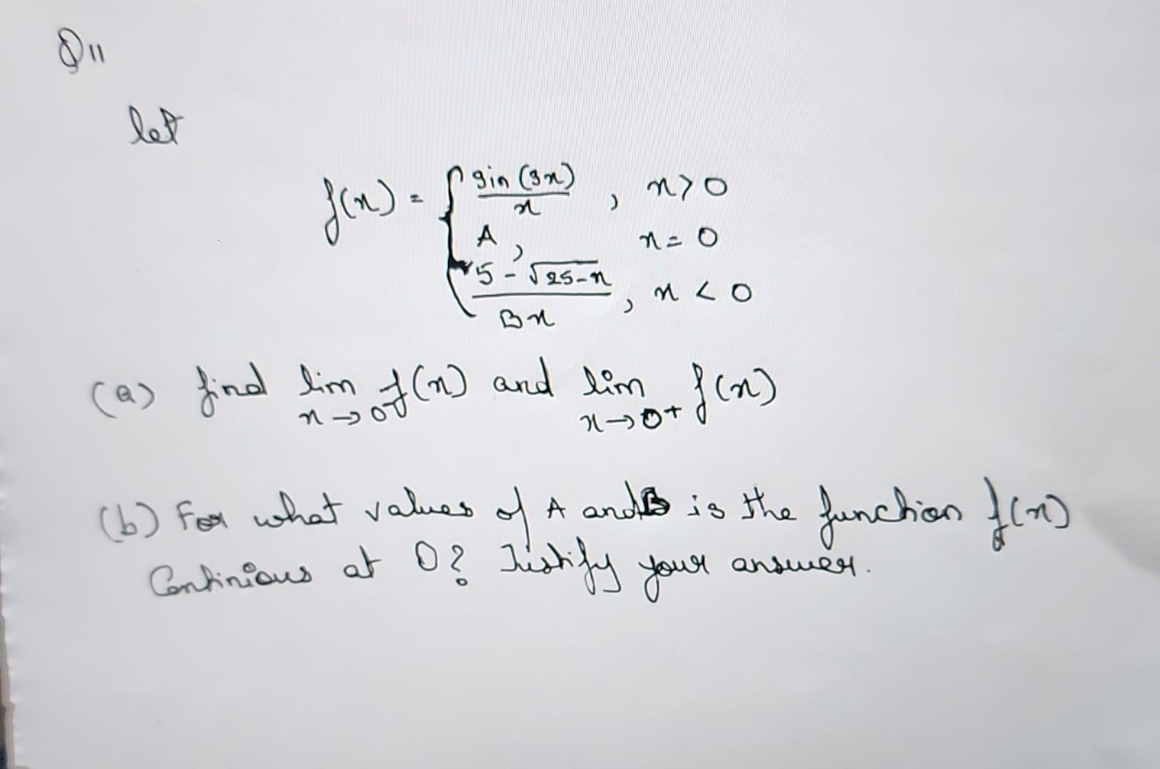 Solved f(x)=⎩⎨⎧xsin(3x),5−25−xA,B1x,x>0x=0x=0 (a) find | Chegg.com