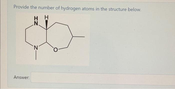 Solved How many hydrogens does the structure below have ? | Chegg.com