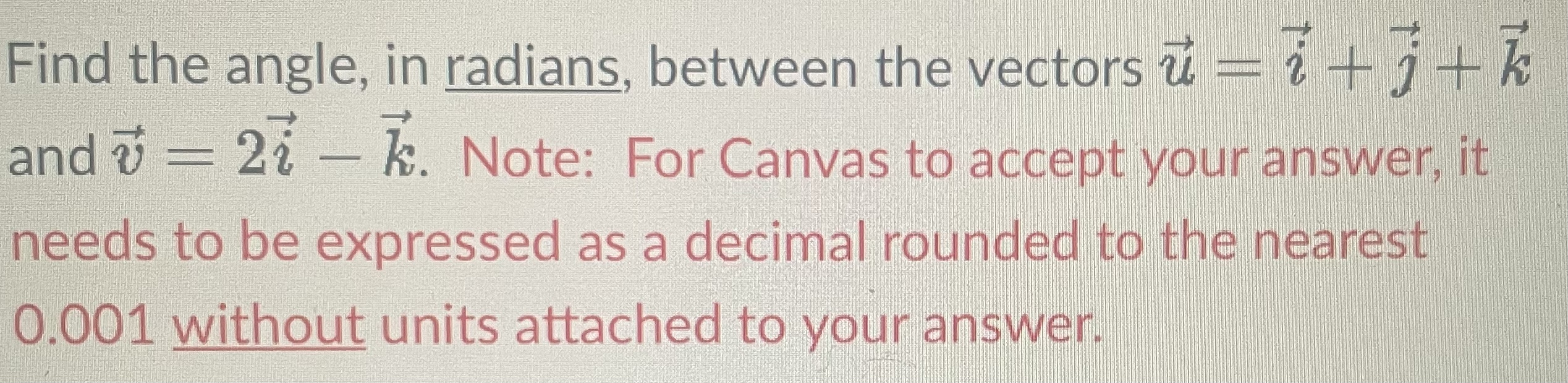 Solved Find the angle, in radians, between the vectors | Chegg.com