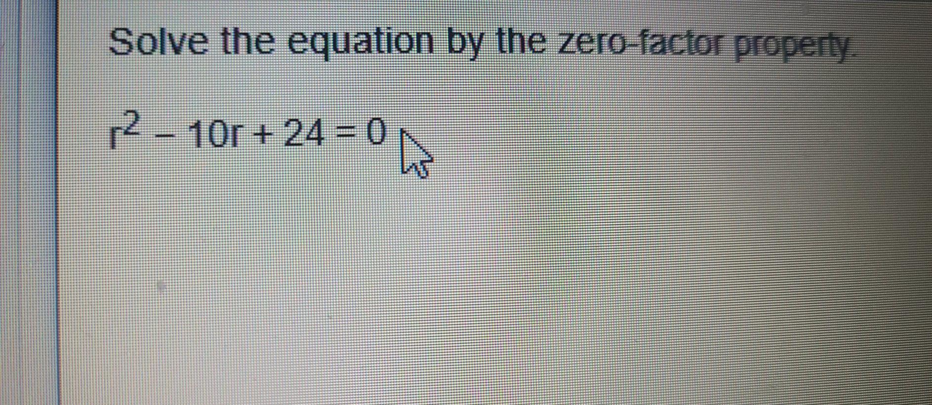 Solved Solve the equation by the zero-factor property r2 - | Chegg.com