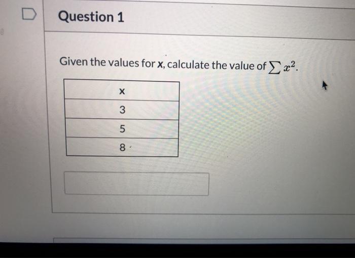 Solved Question 1 Given the values for x, calculate the | Chegg.com