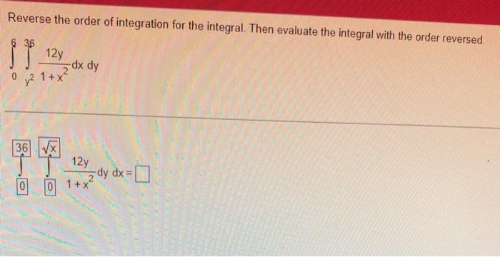 Solved Reverse the order of integration for the integral. | Chegg.com