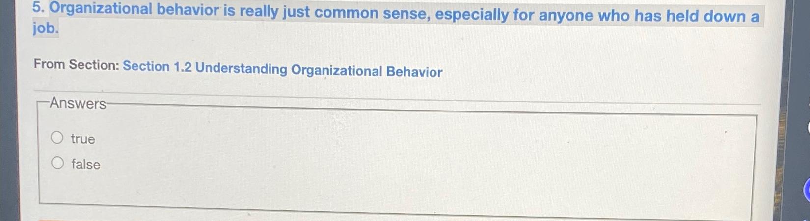 Solved Organizational behavior is really just common sense, | Chegg.com