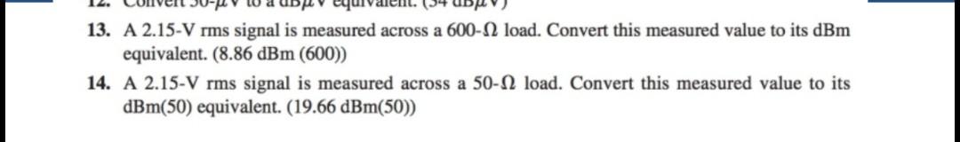 Solved 13. A 2.15−V rms signal is measured across a 600−Ω | Chegg.com