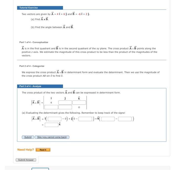Solved Tutorial Exercise Two vectors are given by A = 4 î+ 6 | Chegg.com