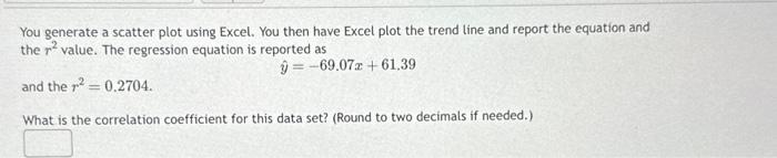 Solved You generate a scatter plot using Excel. You then | Chegg.com