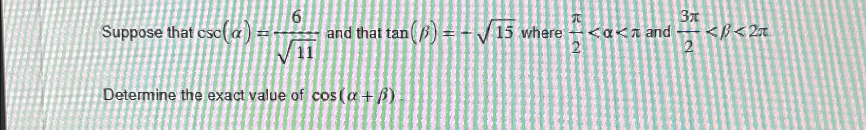 Solved Suppose that csc(α)=6112 ﻿and that tan(β)=-152 ﻿where | Chegg.com