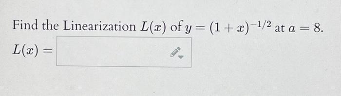 Solved 1/2 Find the Linearization L(x) of y = (1 + x)-¹/² at | Chegg.com