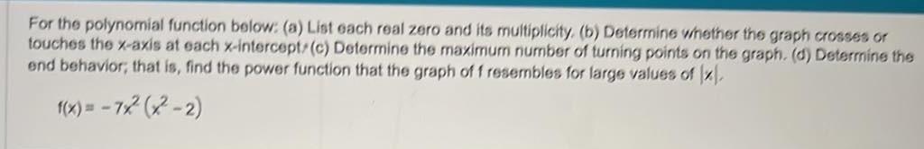 Solved For the polynomial function below: (a) List each real | Chegg.com