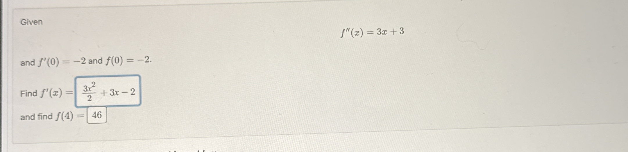 Solved Givenf''(x)=3x+3and f'(0)=-2 ﻿and f(0)=-2.Find f'(x)= | Chegg.com
