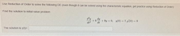 Solved Use Reduction of Order to solve the following DE | Chegg.com