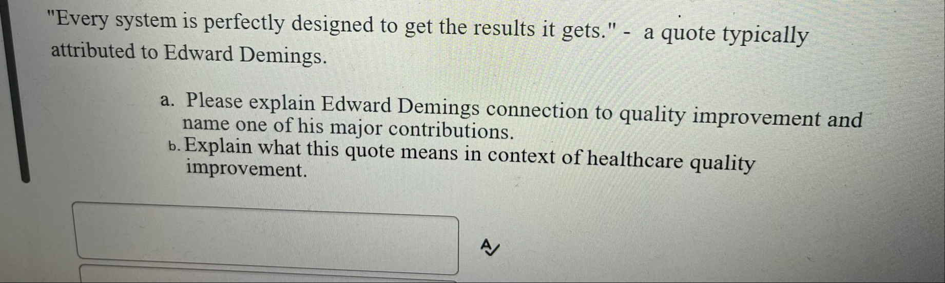Solved "Every system is perfectly designed to get the | Chegg.com