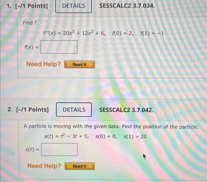 Solved Find f. f′′(x)=20x3+12x2+6,f(0)=2,f(1)=−1 f(x)= | Chegg.com