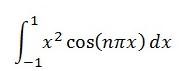 Solved x2 cos(n pi x) dx | Chegg.com