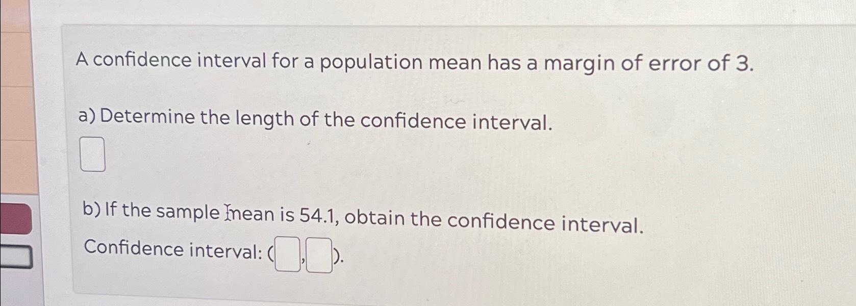 Solved A confidence interval for a population mean has a | Chegg.com