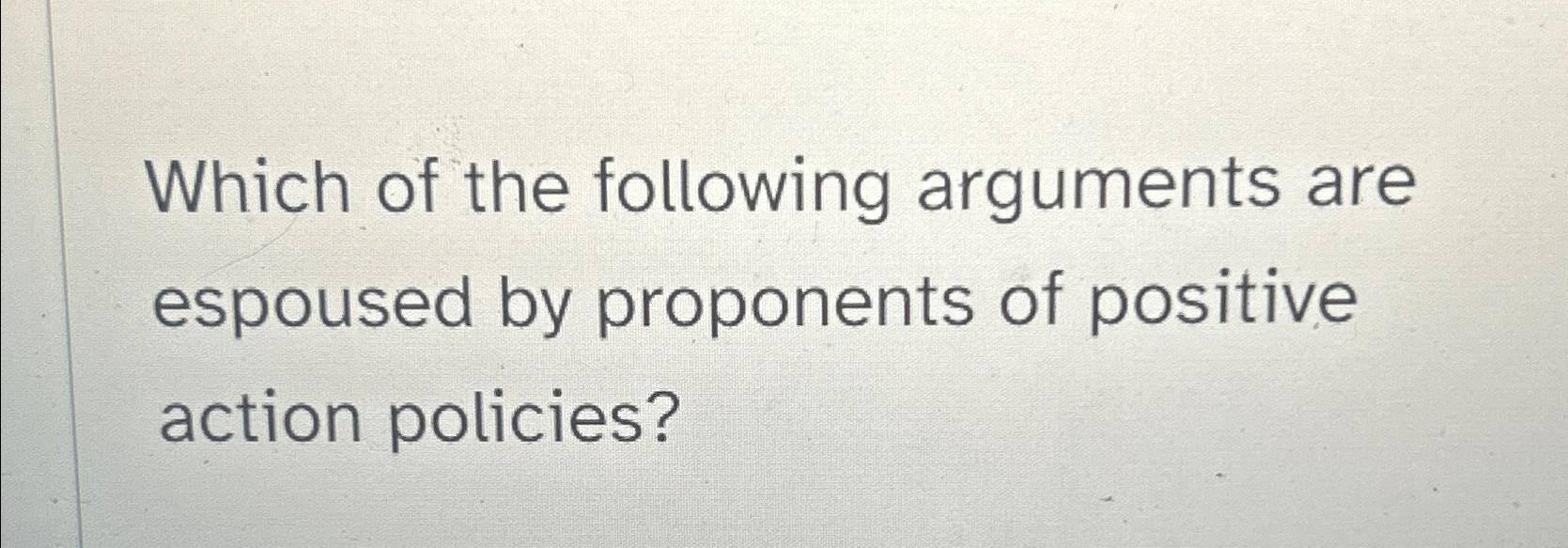 Solved Which of the following arguments are espoused by | Chegg.com