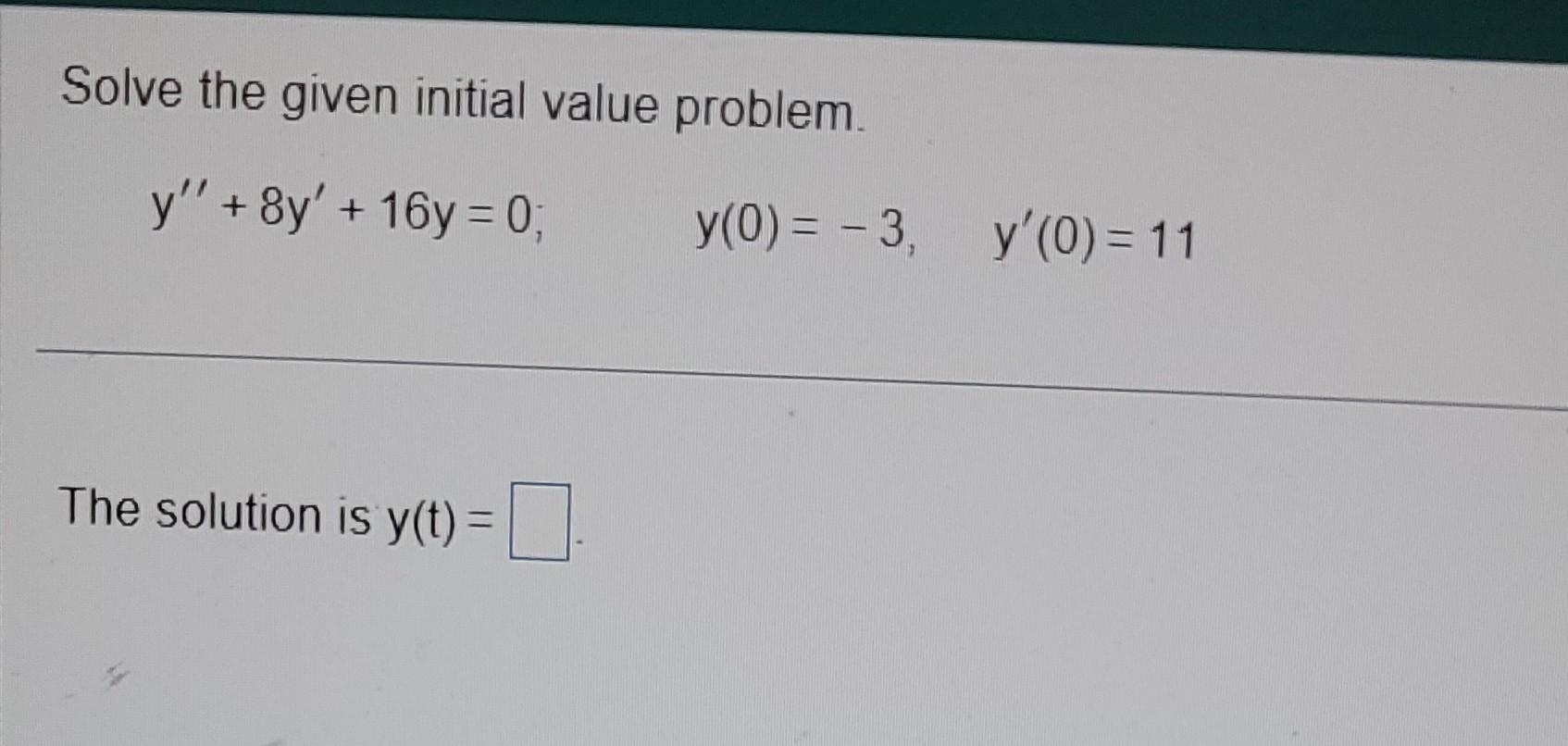 Solved Solve the given initial value problem. | Chegg.com