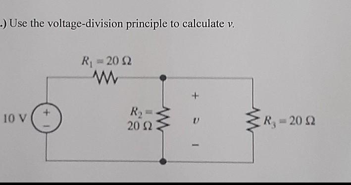Solved .) Use the voltage-division principle to calculate v. | Chegg.com