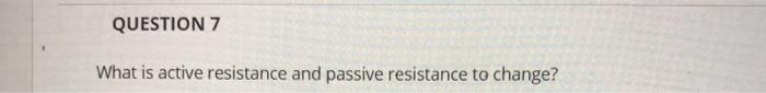 Solved QUESTION 7 What is active resistance and passive | Chegg.com