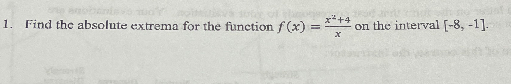 Solved Find the absolute extrema for the function f(x)=x2+4x | Chegg.com